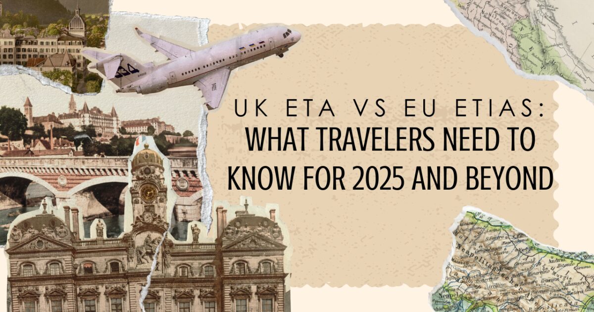 UK ETA vs EU ETIAS: What Travelers Need to Know for 2025 and Beyond ...